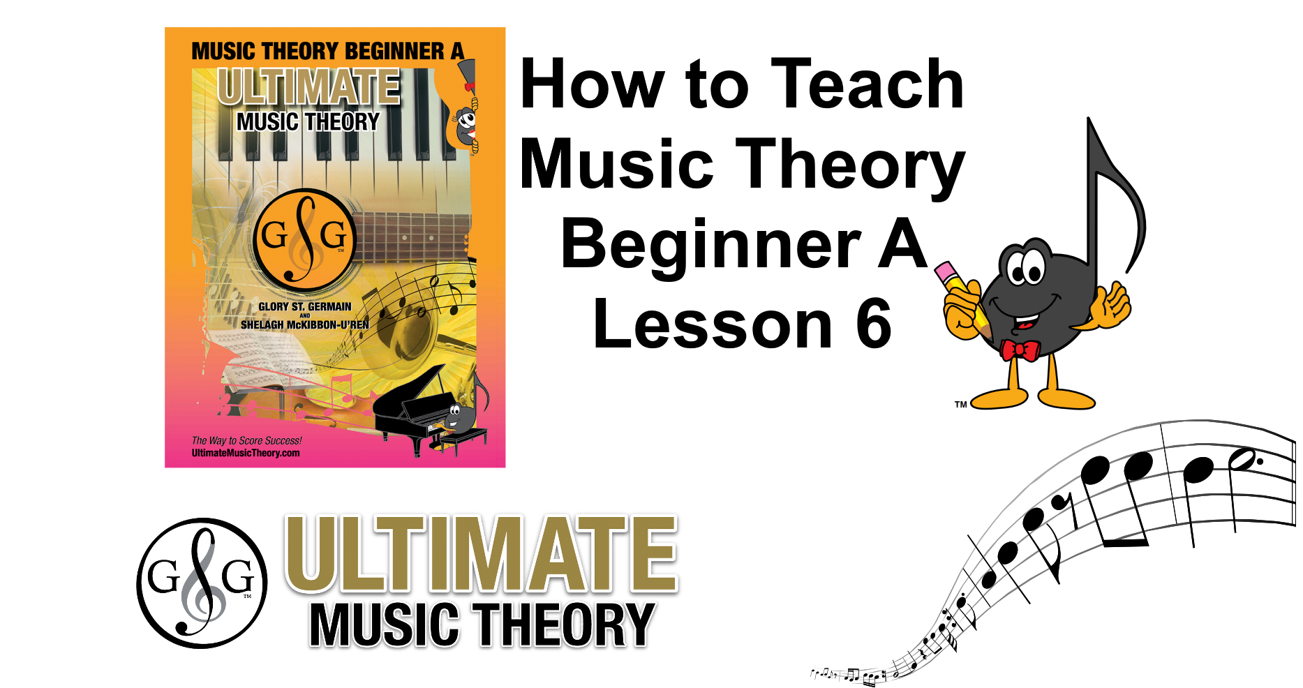 How to Teach Music Theory Beginner A Lesson 6 - Ultimate Music Theory
